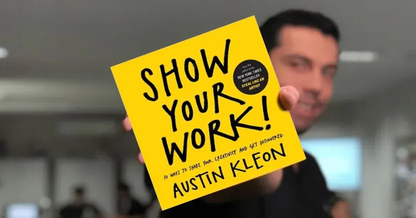 Show Your Work, Austin Kleon, Book Summary in PDF